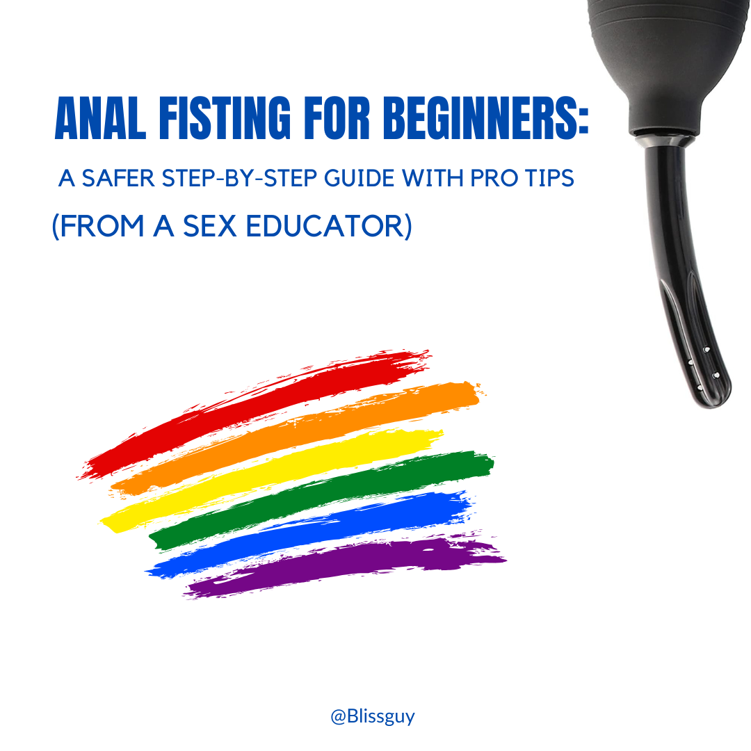 Anal Fisting for Beginners: A Safer Step-by-Step Guide with Pro Tips F – Blissguy